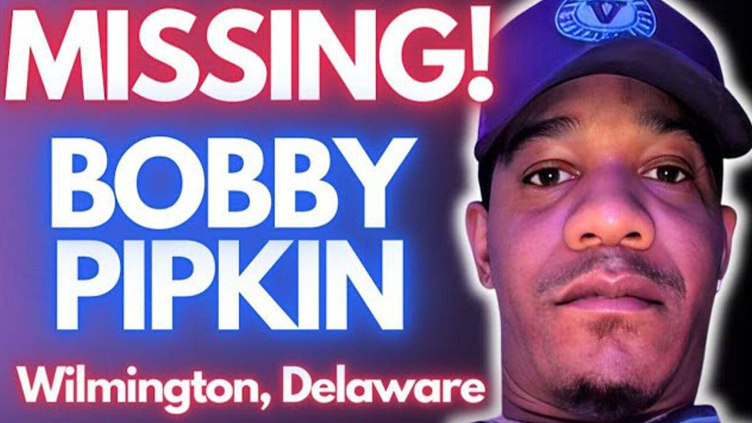 Bobby Laron Pipkin Found Update Wilmington DE Delaware, Is Bobby Pipkin ...
