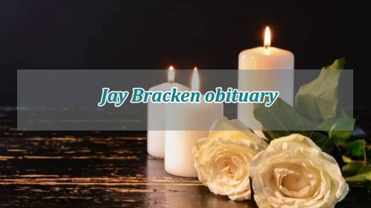 Jay Bracken Obituary: Who Was Jay Bracken? What Happened to Him? - NAYAG Scoop
